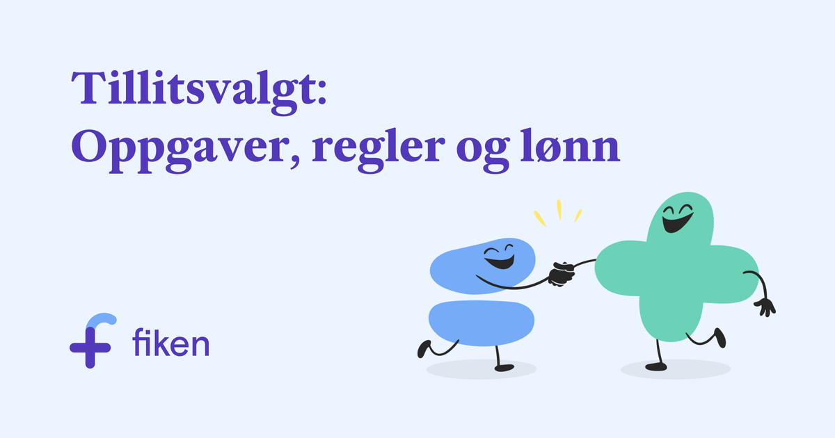 Tillitsvalgt: Oppgaver, regler og lønn